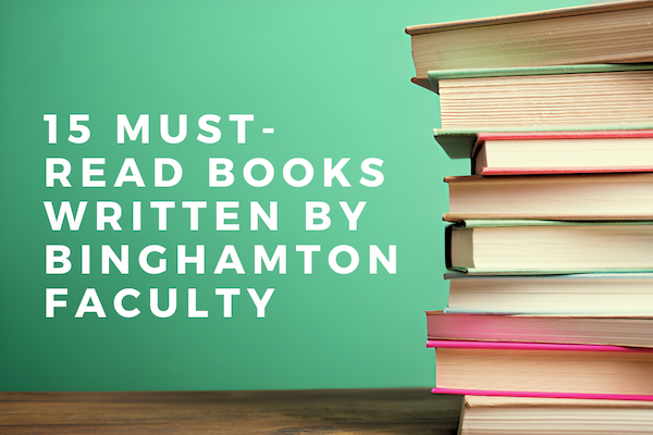 15 Must-Read Books Written by Binghamton University Faculty ...